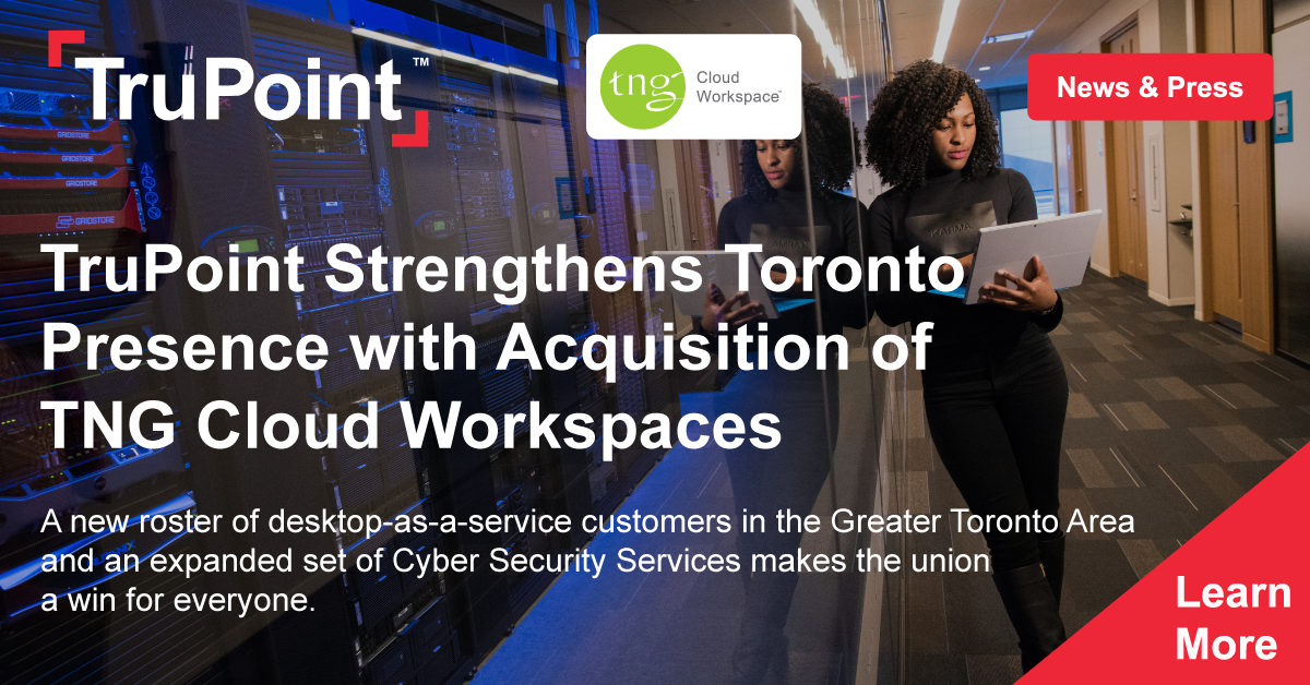 TruPoint Strengthens Toronto Presence with Acquisition of TNG Cloud ...