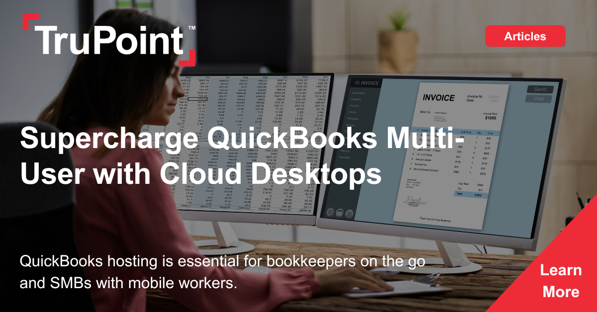 Supercharge QuickBooks Multi-User with Cloud Desktops - TruPoint Technology Services Ltd.