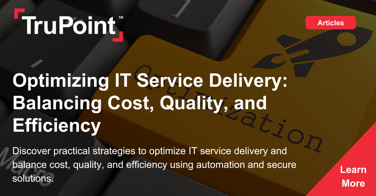 Optimizing It Service Delivery Balancing Cost Quality And Efficiency Trupoint