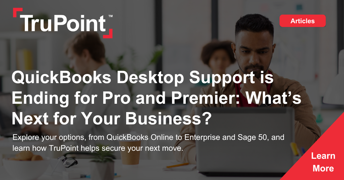 QuickBooks Desktop Support is Ending for Pro and Premier: What’s Next for Your Business ...